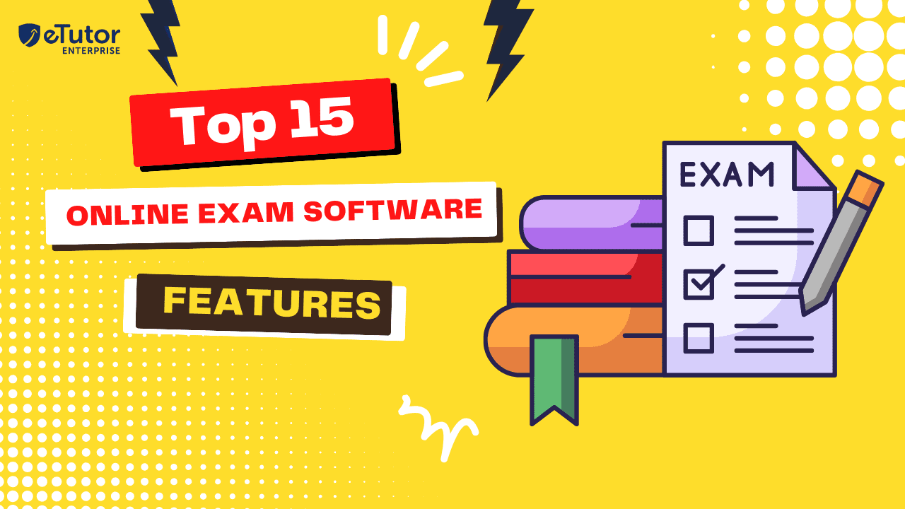 Top 12 Online Exam Software Features to look for before making a purchase