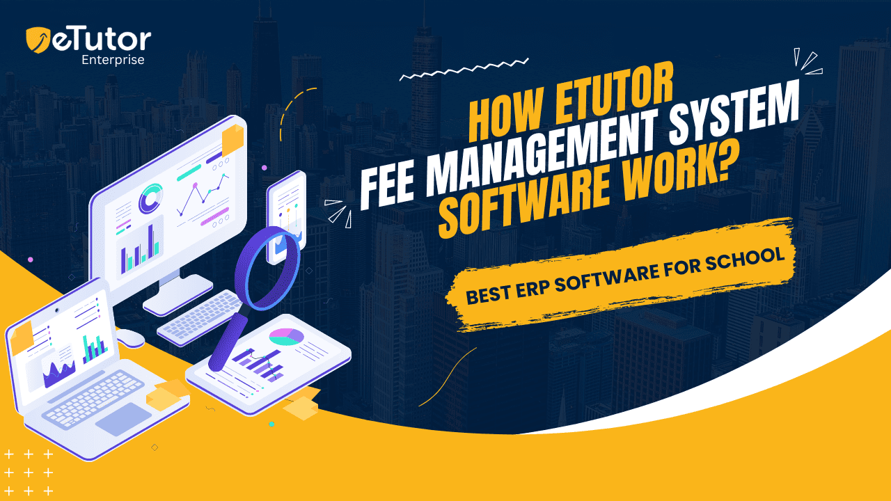 How eTutor Fee Management System help Schools? | School Fee Management ...
