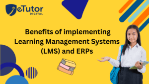 Top 8 Benefits of Implementing LMS and ERP Systems | eTutor