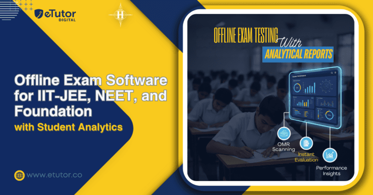 eTutor Offline Exam Software for IIT-JEE, NEET, and Foundation